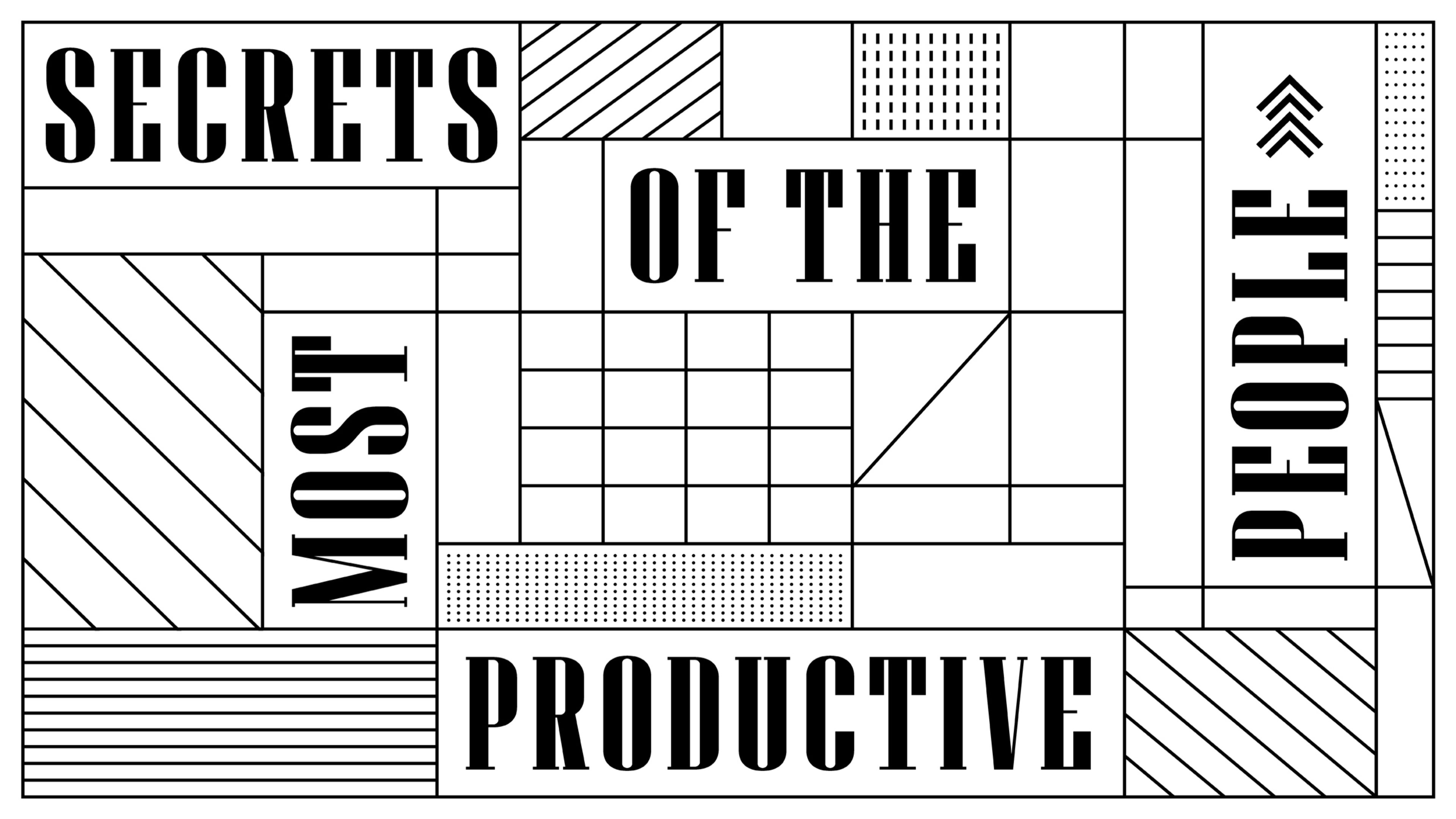 Secrets of 10 of the World's Most Productive People - Fast Company