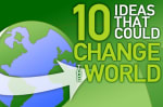 10 Ideas That Could Change The World - Fast Company