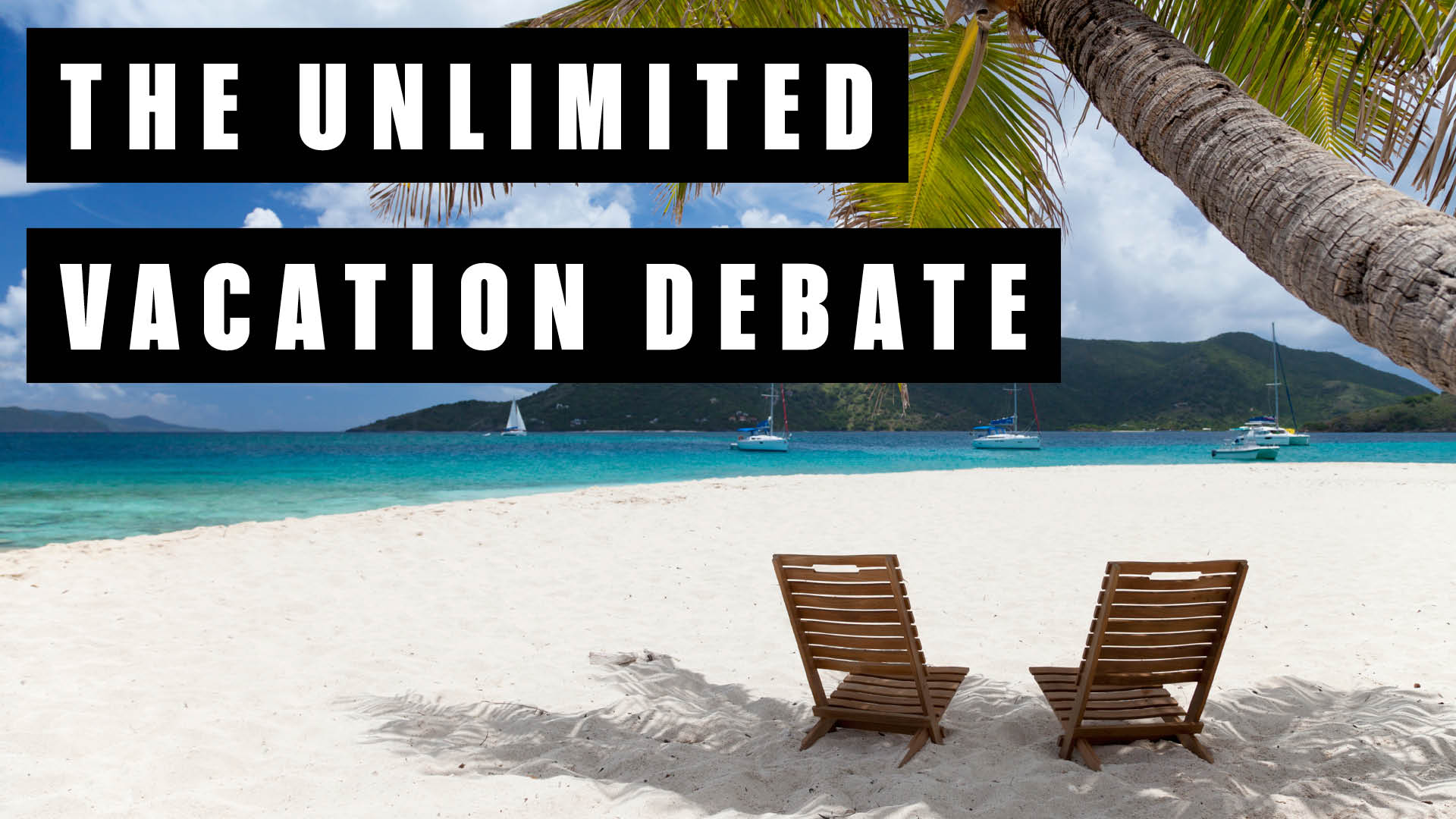 Which Works Better: Unlimited Vacation Or Mandatory Time Off? - Fast ...