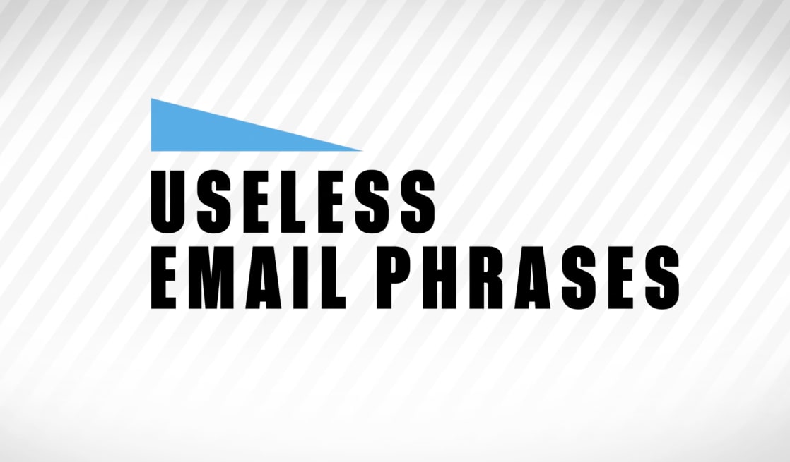 2 Useless Phrases You Need To Eliminate From Your Emails - Fast Company