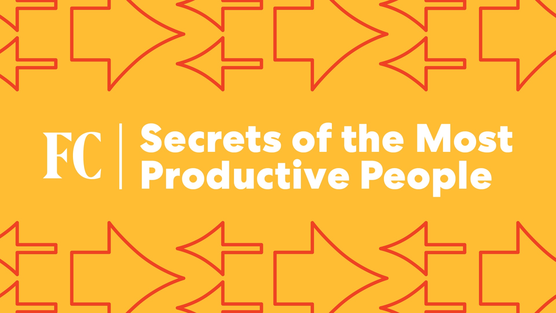 Listen to Secrets of the Most Productive People - Fast Company