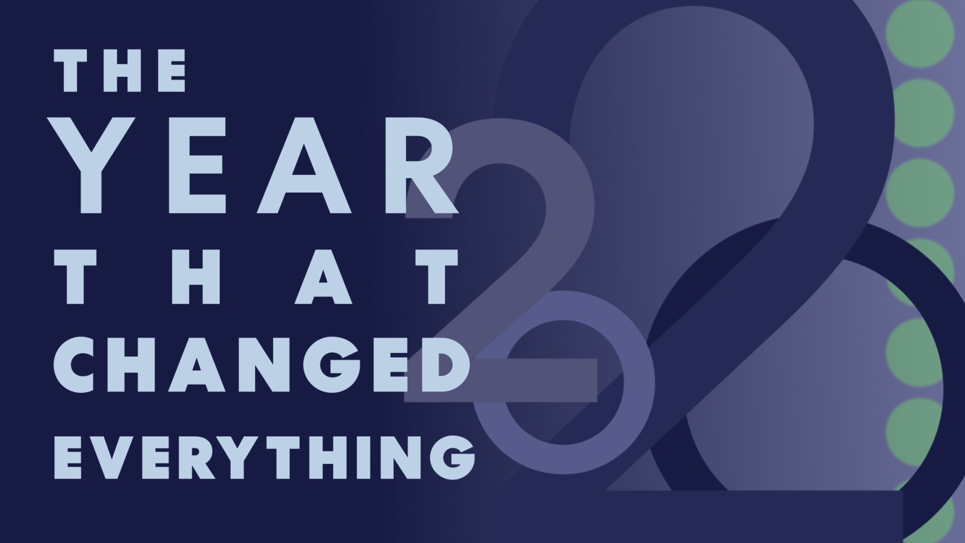 2020: The year that changed everything - Fast Company