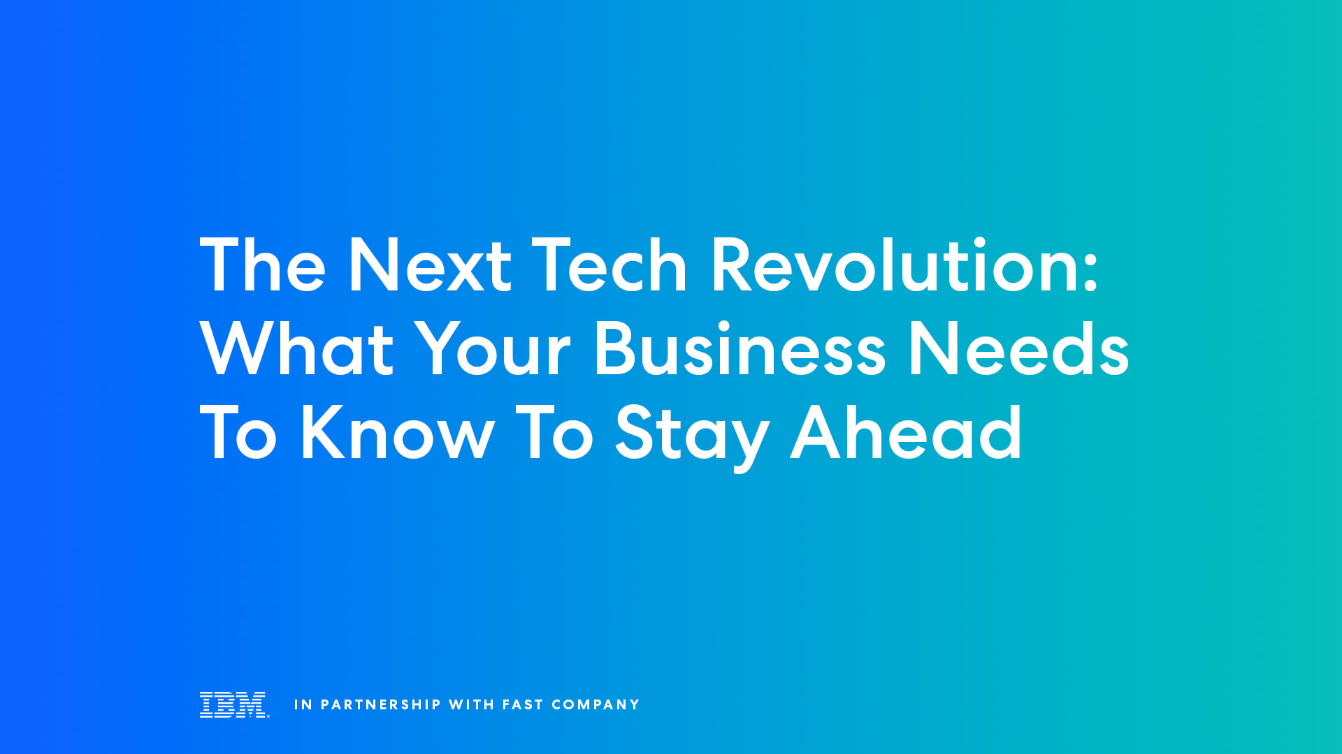 The next tech revolution: What your business needs to know to stay ...
