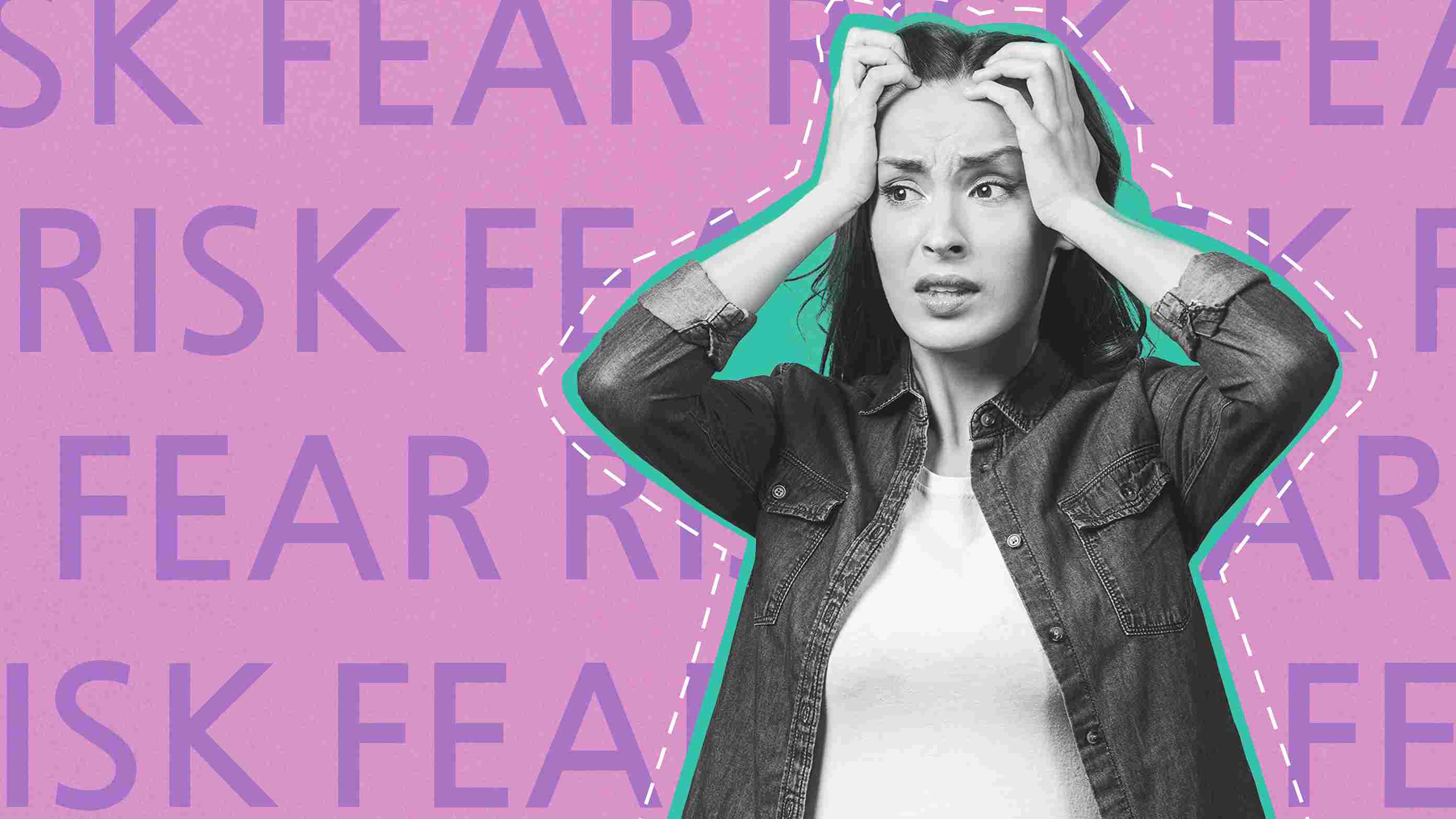 How to manage fear and risk - Fast Company