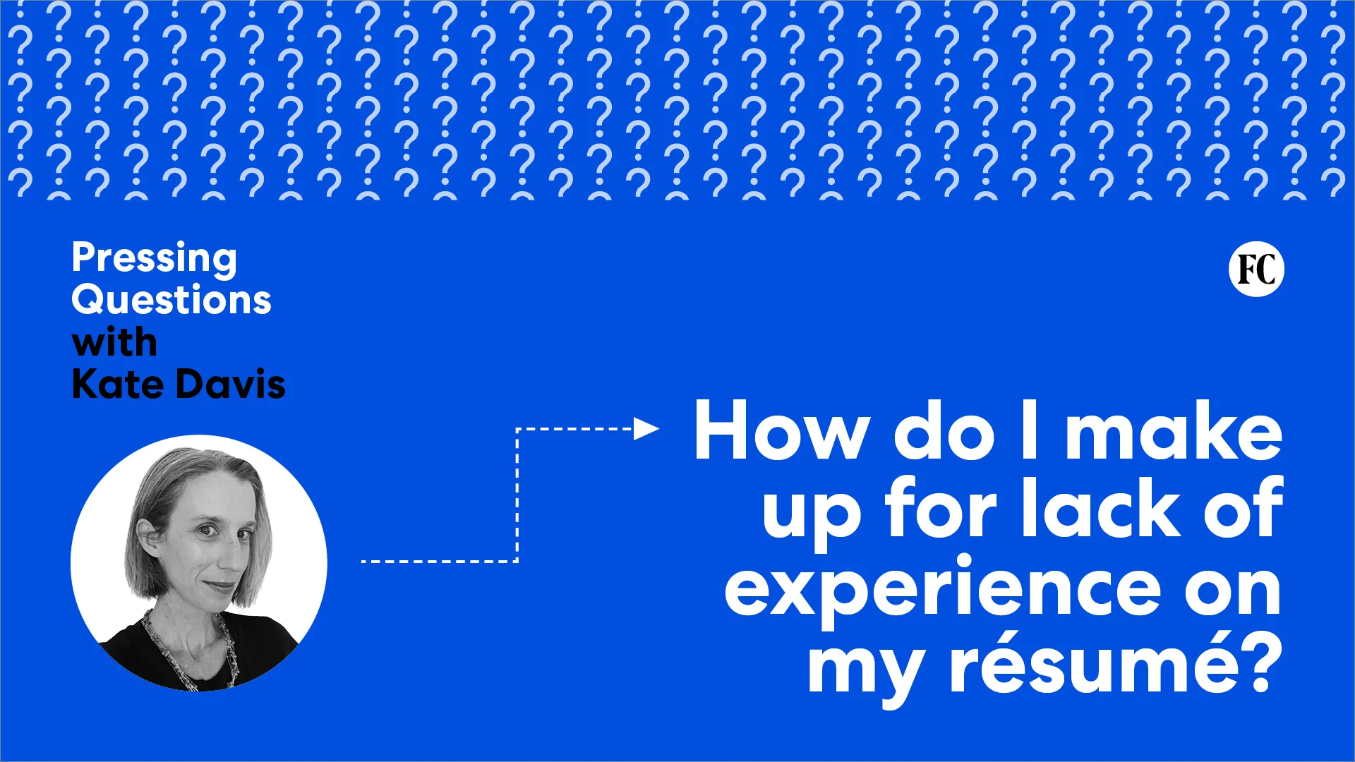 How do I make up for lack of experience on my résumé? - Fast Company