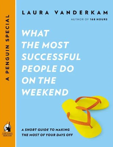 For Successful People, Planning The Weekend Is Just As Important As ...