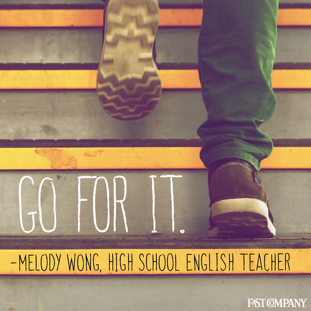 Quote Of The Week: Go For It - Fast Company