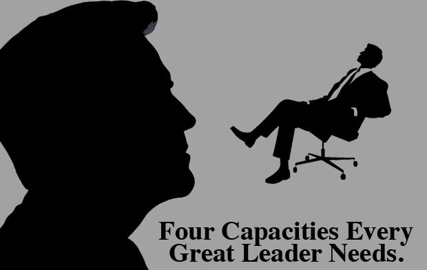 The Four Capacities Every Great Leader Needs (and Very Few Have) - Fast ...