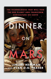 Dinner on Mars: How space agriculture could transform food on Earth